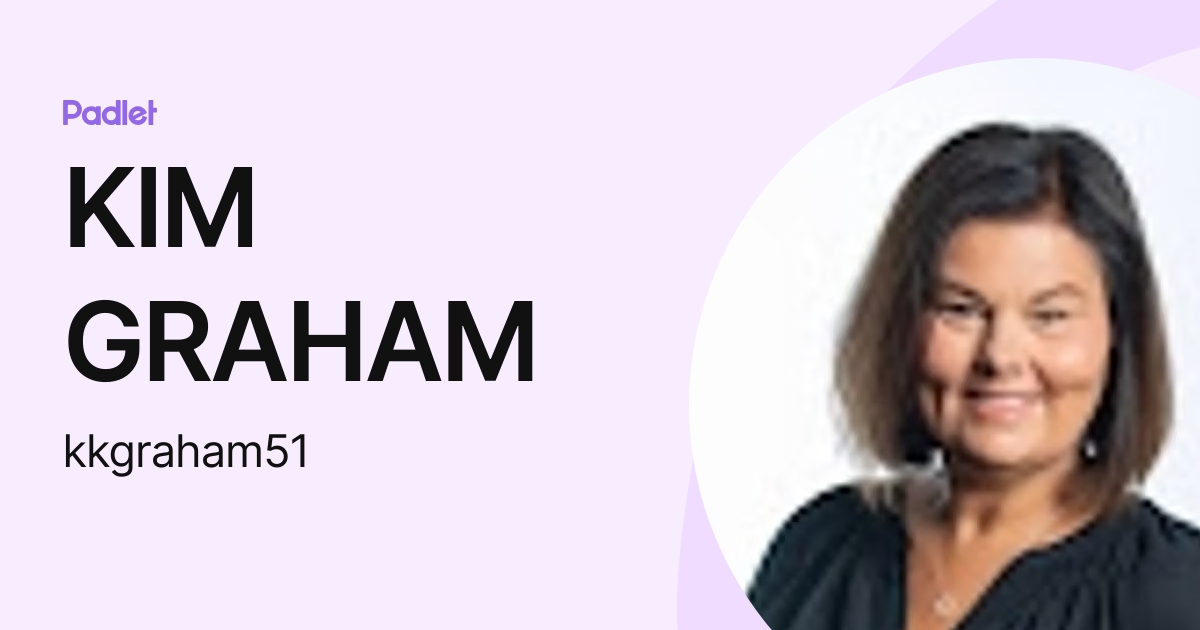 KIM GRAHAM (kkgraham51) profile | Padlet