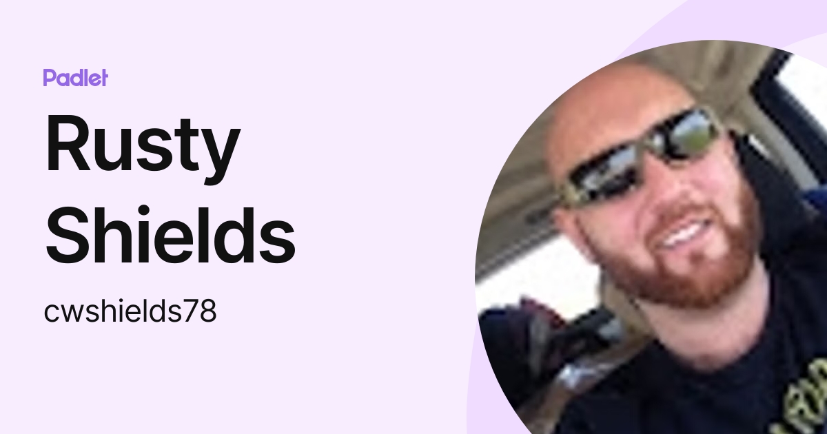 Rusty Shields (cwshields78) profile | Padlet