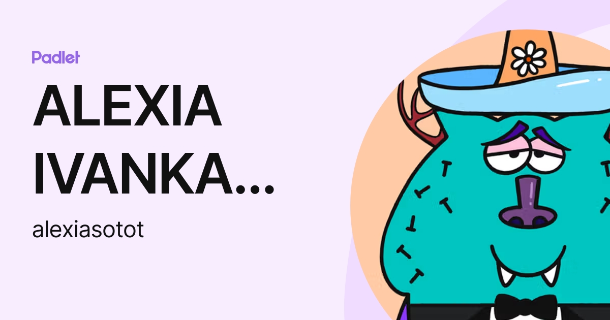 ALEXIA IVANKA SOTO TREJO (alexiasotot) profile | Padlet