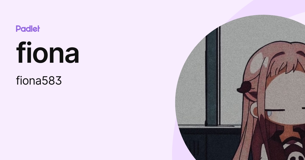 fiona (iuytrewsdxfcghj) profile | Padlet