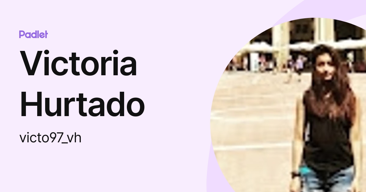 Victoria Hurtado (victo97_vh) profile | Padlet