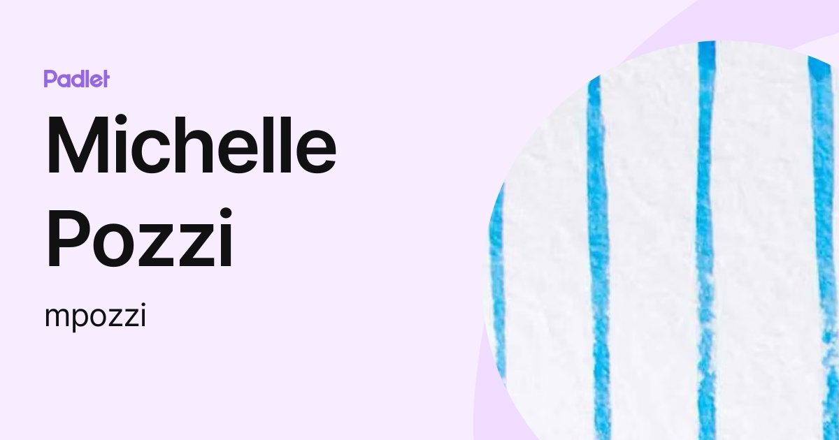 Michelle Pozzi (mpozzi) profile | Padlet