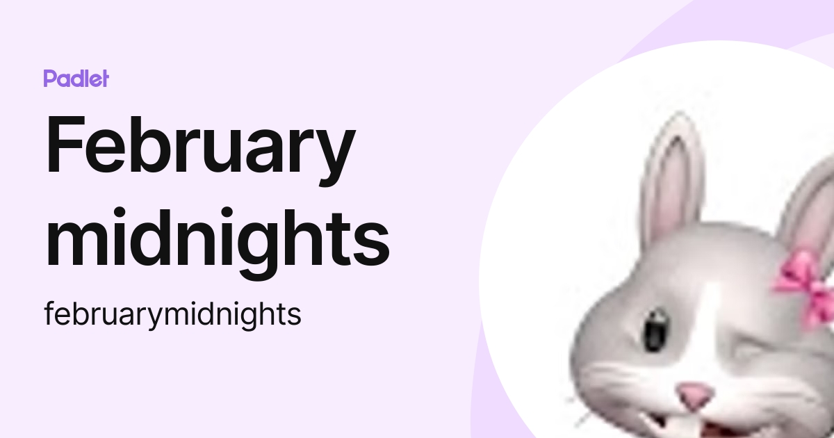 February midnights (februarymidnights) profile | Padlet