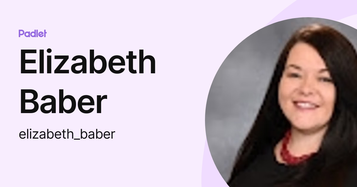 Elizabeth Baber (elizabeth_baber) profile | Padlet
