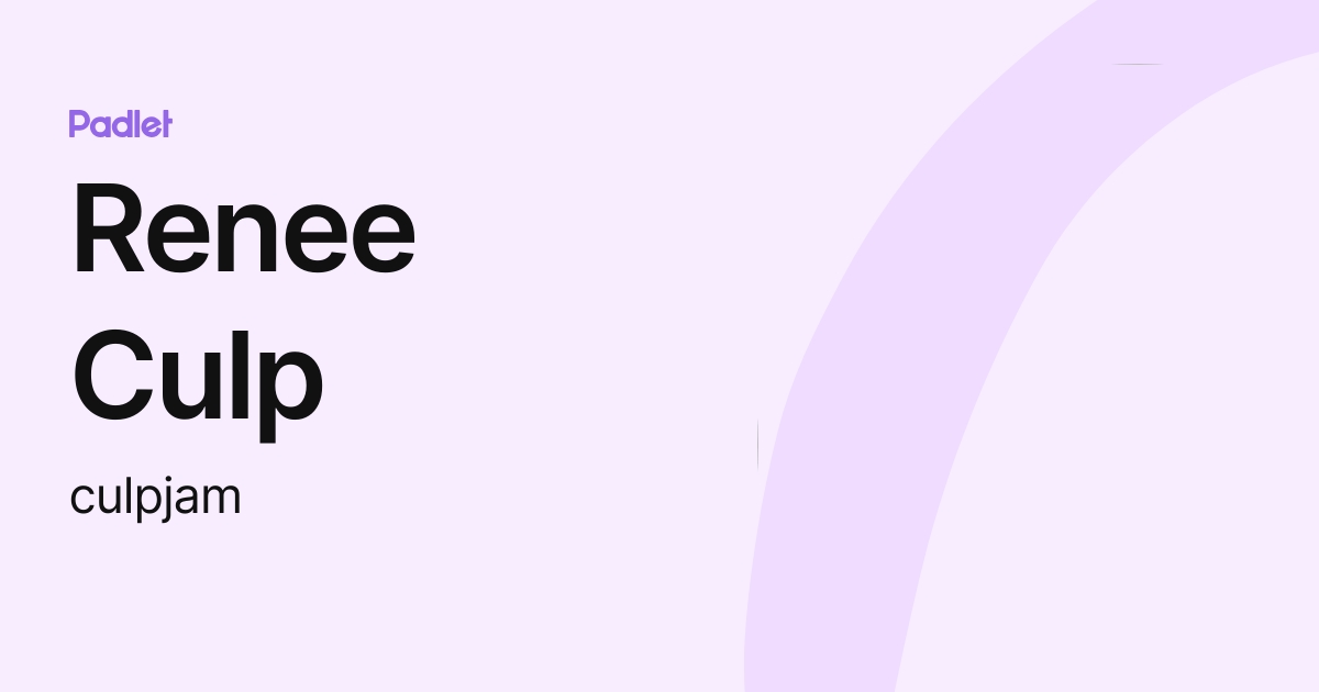 Renee Culp (culpjam) profile | Padlet