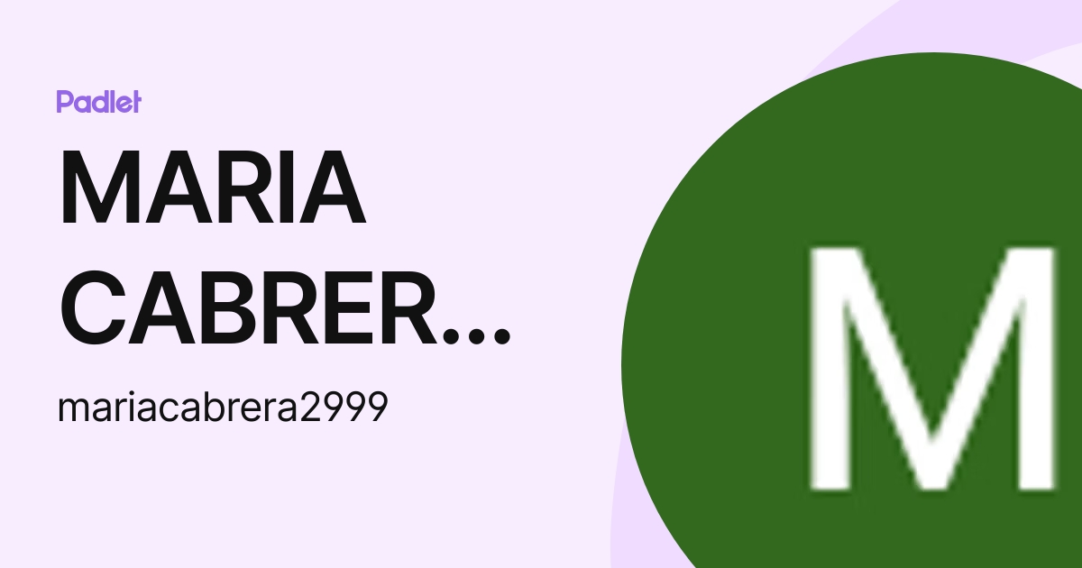 MARIA CABRERA OROZCO (mariacabrera2999) profile | Padlet