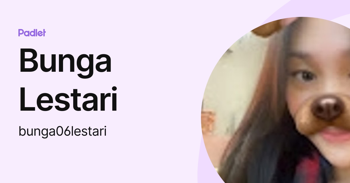 Bunga Lestari (bunga06lestari) profile | Padlet