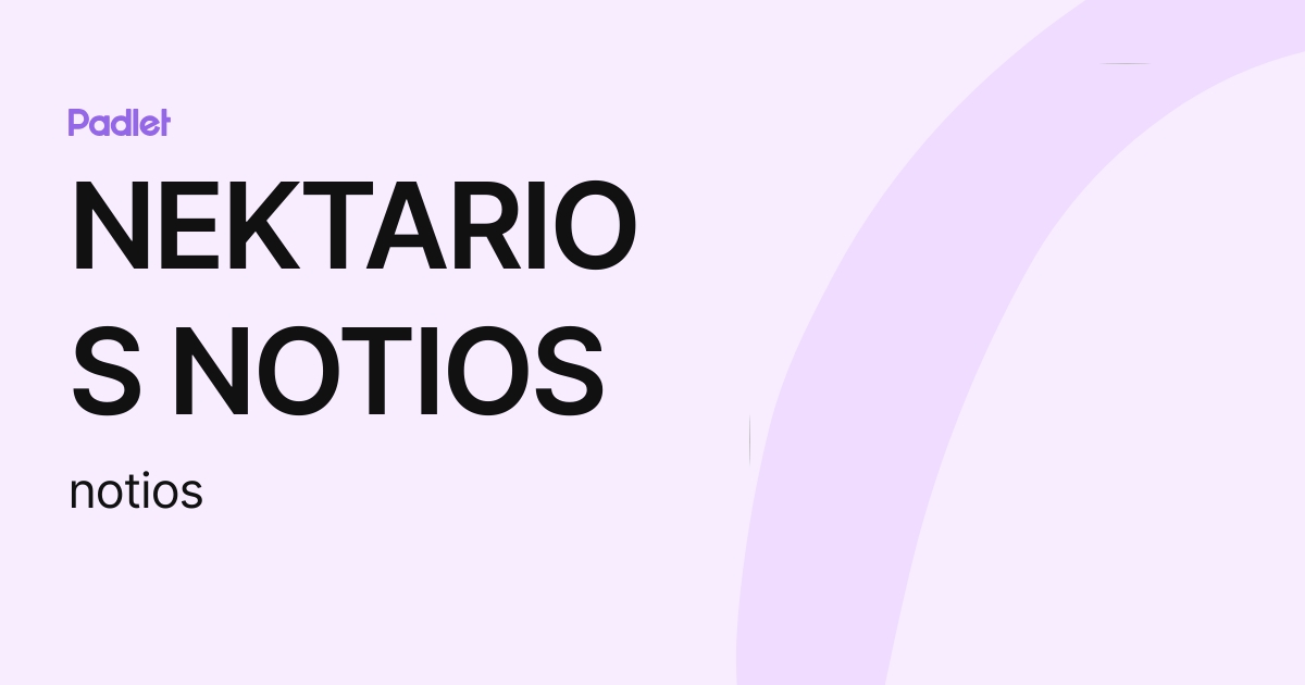 NEKTARIOS NOTIOS (notios) profile | Padlet