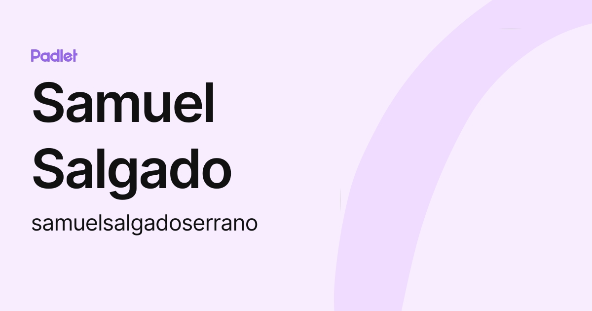 Samuel Salgado (samuelsalgadoserrano) profile | Padlet