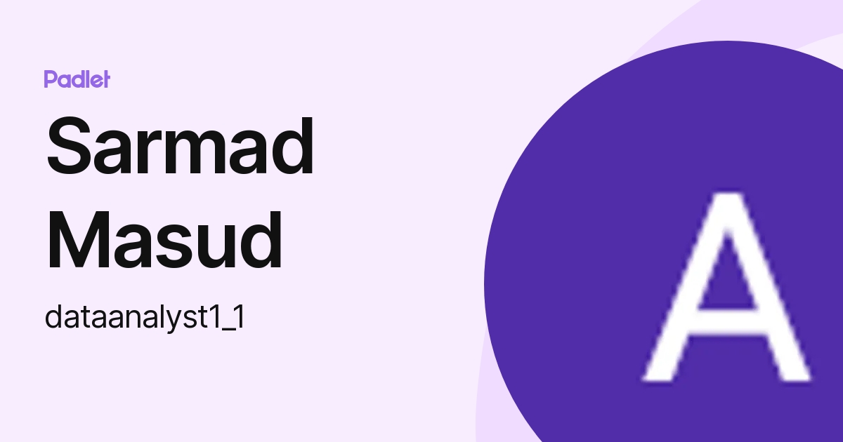 Sarmad Masud (dataanalyst1_1) profile | Padlet