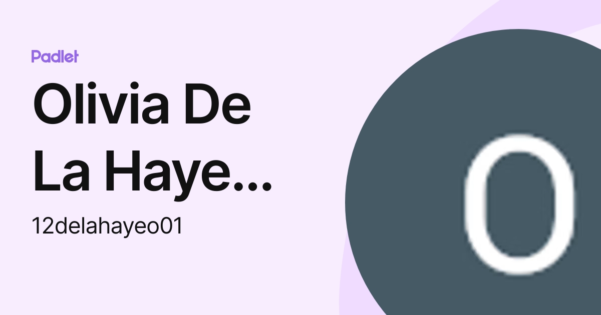 Olivia De La Haye (LVH) (12delahayeo01) profile | Padlet