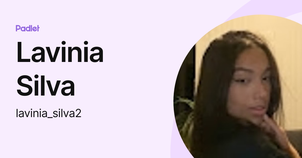 Lavinia Silva (lavinia_silva2) profile | Padlet
