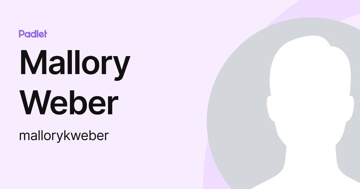 Mallory Weber (mallorykweber) profile | Padlet
