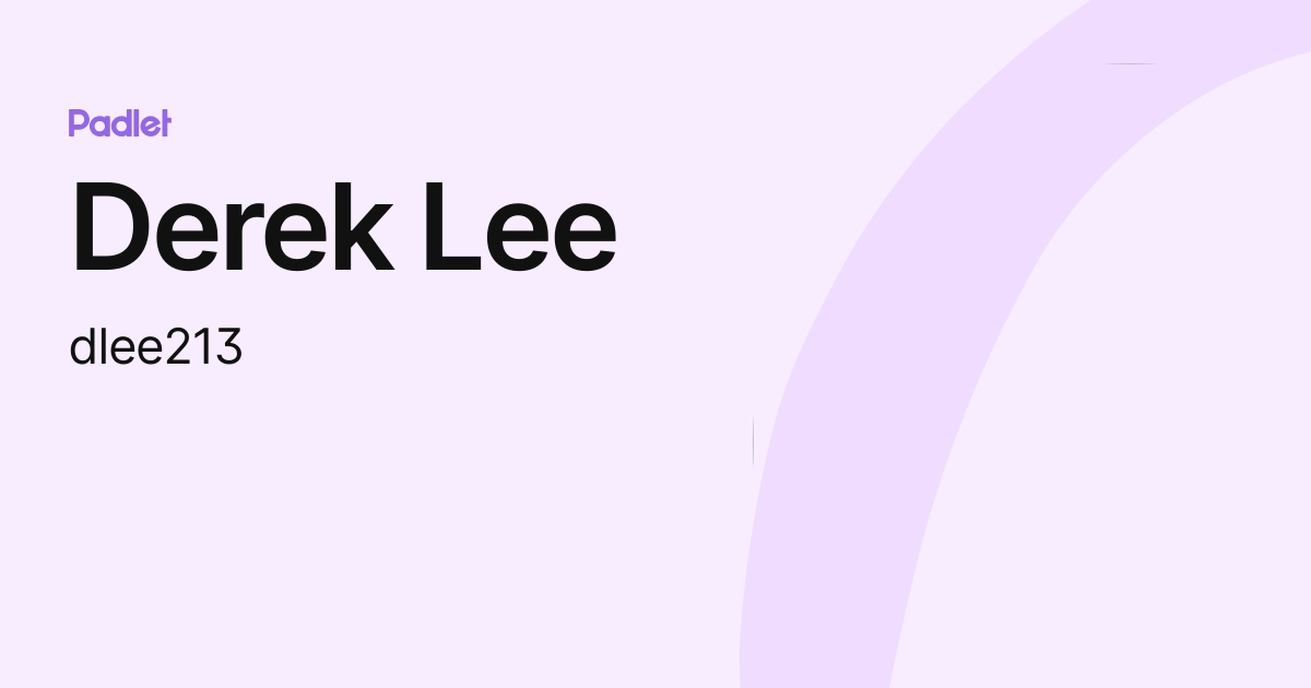 Derek Lee (dlee213) profile | Padlet