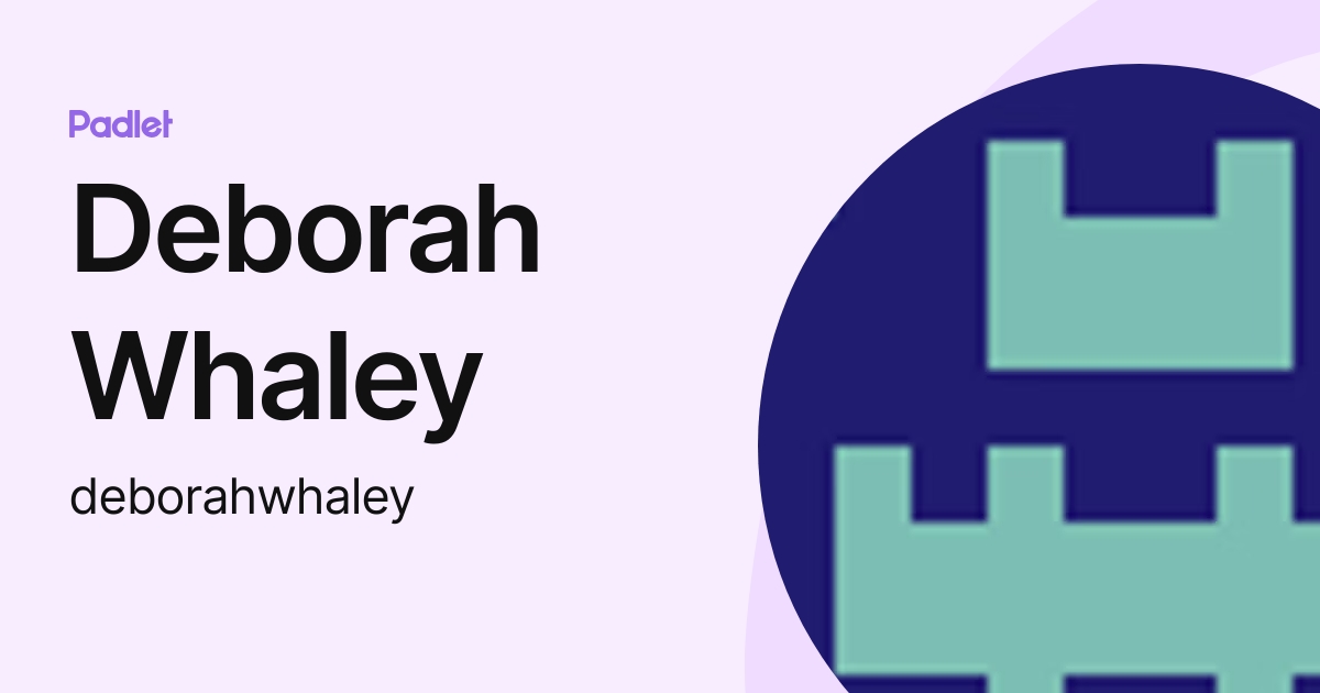 Deborah Whaley (deborahwhaley) profile | Padlet