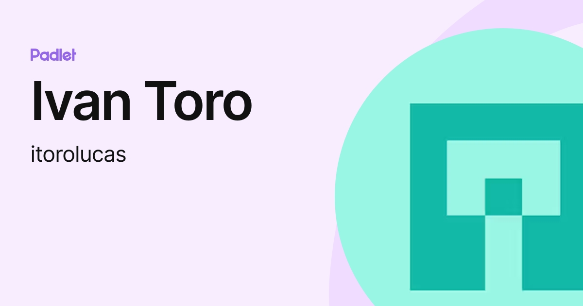Ivan Toro (itorolucas) profile | Padlet