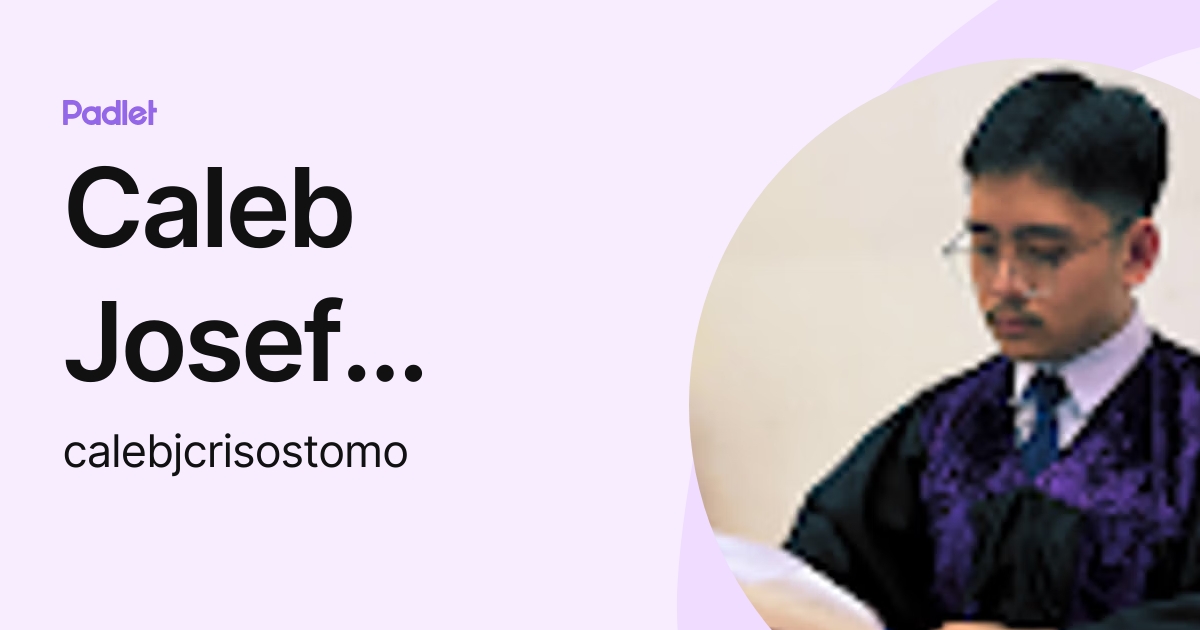 Caleb Josef Crisostomo (calebjcrisostomo) profile | Padlet