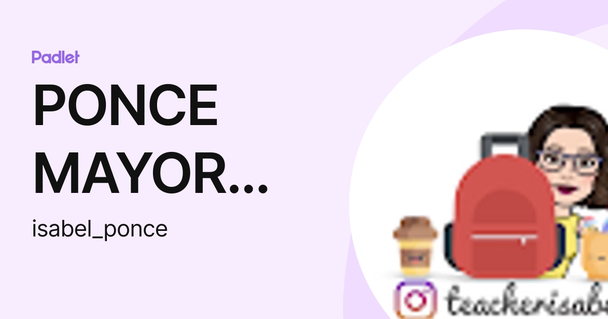 PONCE MAYOR Isabel (isabel_ponce) profile | Padlet