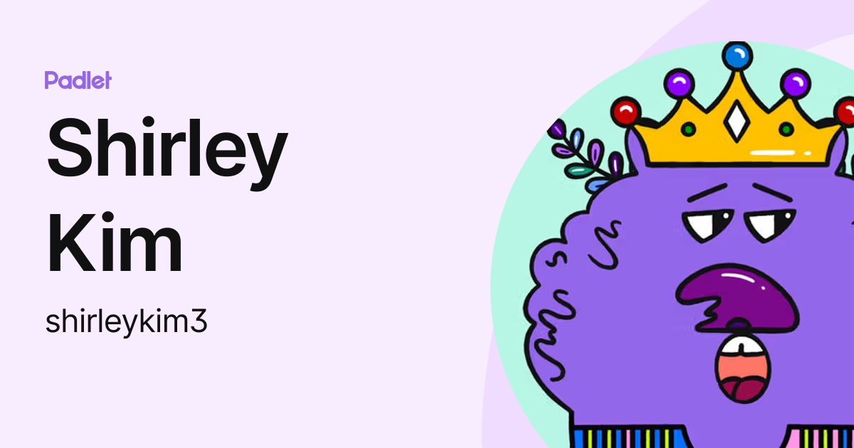 Shirley Kim (shirleykim3) profile | Padlet