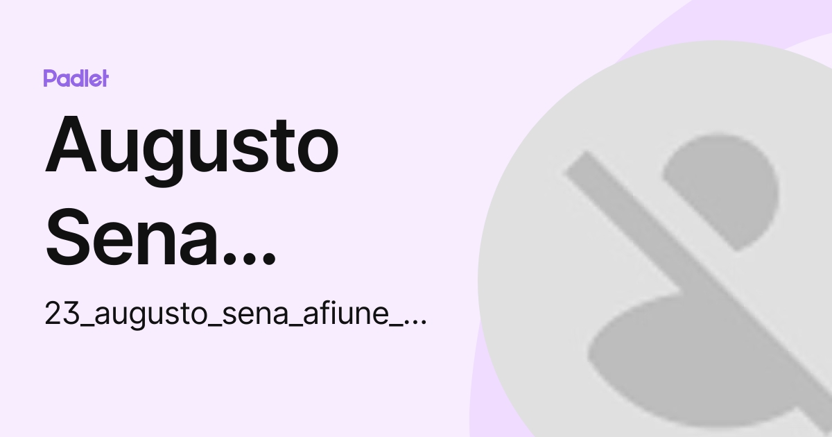 Augusto Sena Afiune Silva (23_augusto_sena_afiune_silva) profile | Padlet