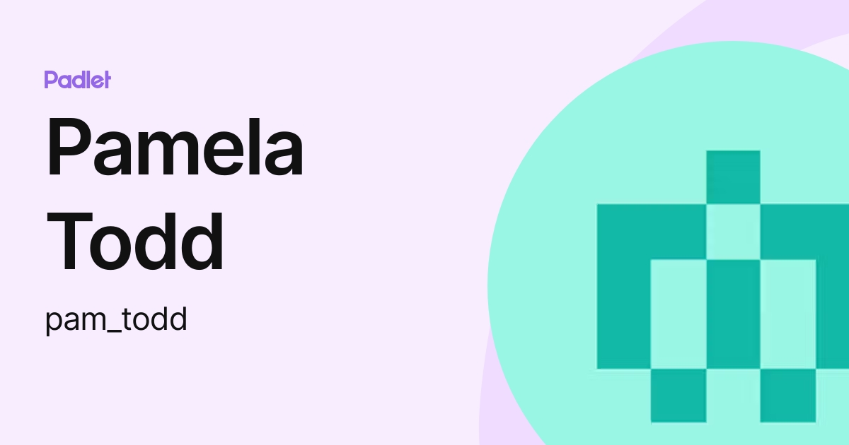 Pamela Todd (pam_todd) profile | Padlet