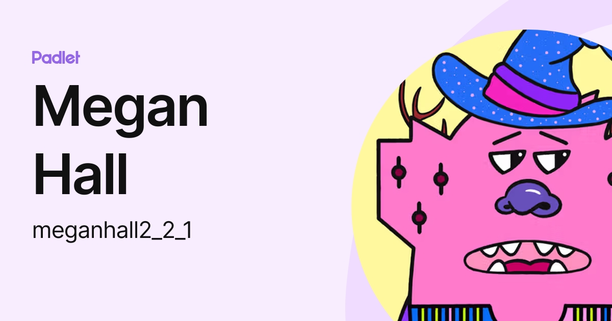 Megan Hall (mhall336) profile | Padlet