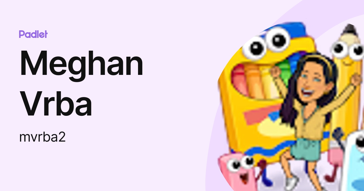 Meghan Vrba (mvrba2) profile | Padlet