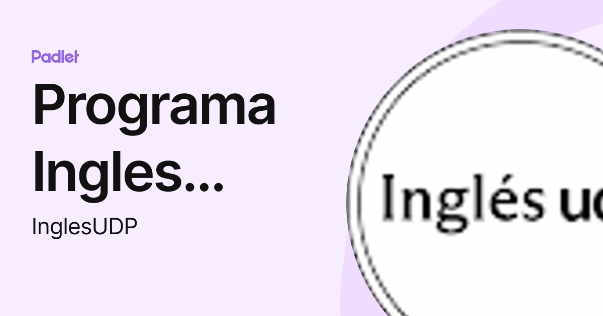 Programa Ingles General (InglesUDP) profile | Padlet
