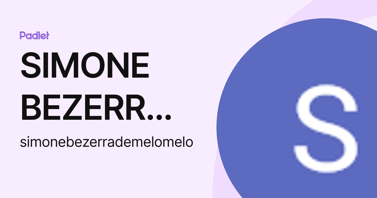 SIMONE BEZERRA DE MELO MELO (simonebezerrademelomelo) profile | Padlet