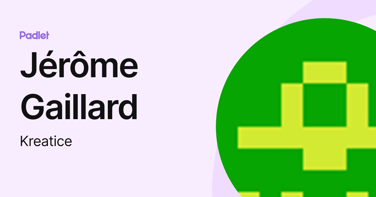 Jérôme Gaillard (Kreatice) profile | Padlet