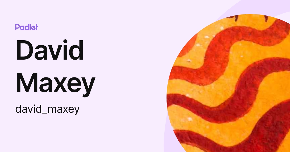 David Maxey (david_maxey) profile | Padlet