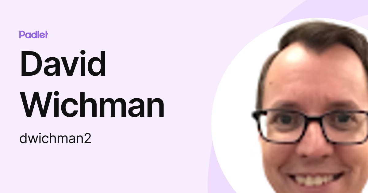 David Wichman (dwichman2) profile | Padlet