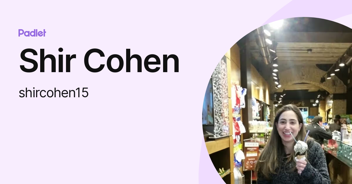 Shir Cohen (shircohen15) profile | Padlet