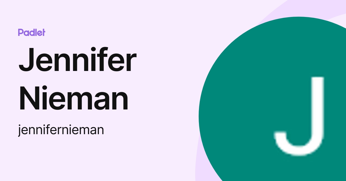 Jennifer Nieman (jennifernieman) profile | Padlet