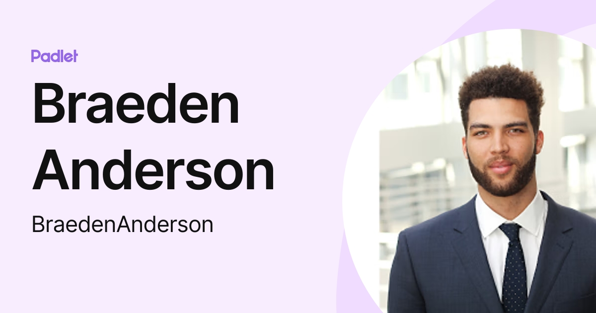 Braeden Anderson (BraedenAnderson) profile | Padlet