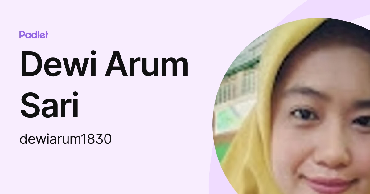 Dewi Arum Sari (dewiarum1830) profile | Padlet