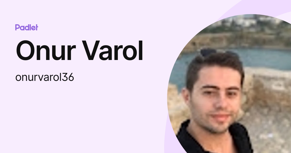 Onur Varol (onurvarol36) profile | Padlet