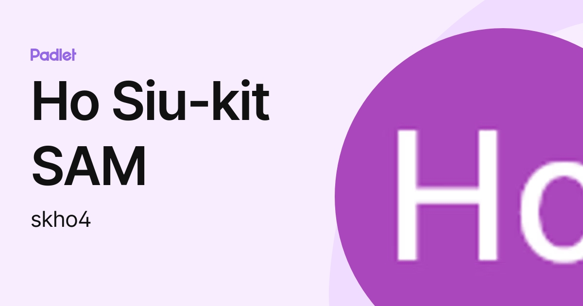 Ho Siu-kit SAM (skho4) profile | Padlet