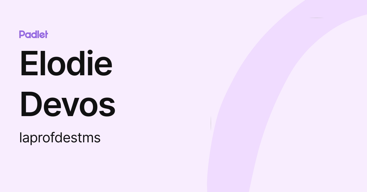 Elodie Devos (laprofdestms) profile | Padlet