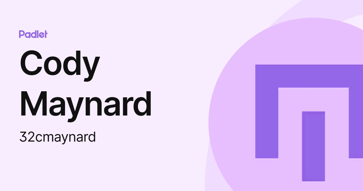 Cody Maynard (32cmaynard) profile | Padlet
