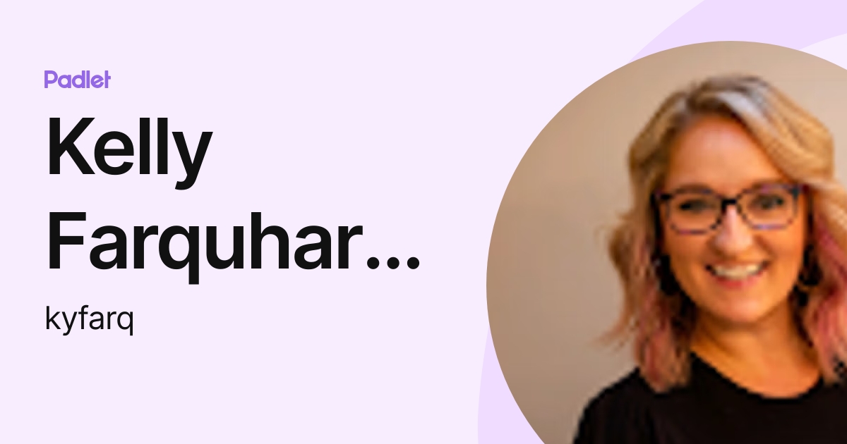 Kelly Farquharson (kyfarq) profile | Padlet