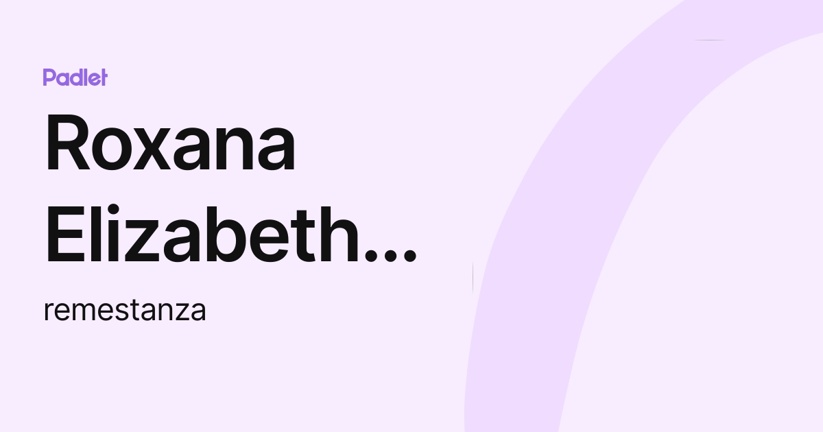 Roxana Elizabeth Mestanza Cacho (remestanza) profile | Padlet