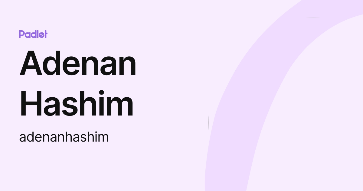Adenan Hashim (adenanhashim) profile | Padlet