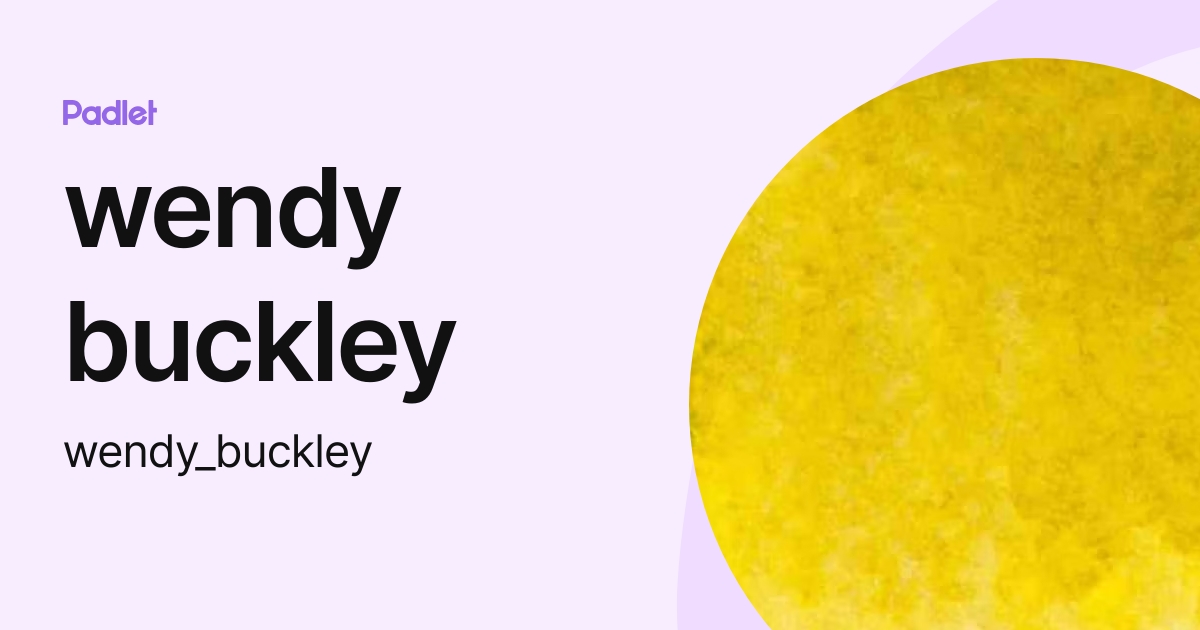 wendy buckley (wendy_buckley) profile | Padlet