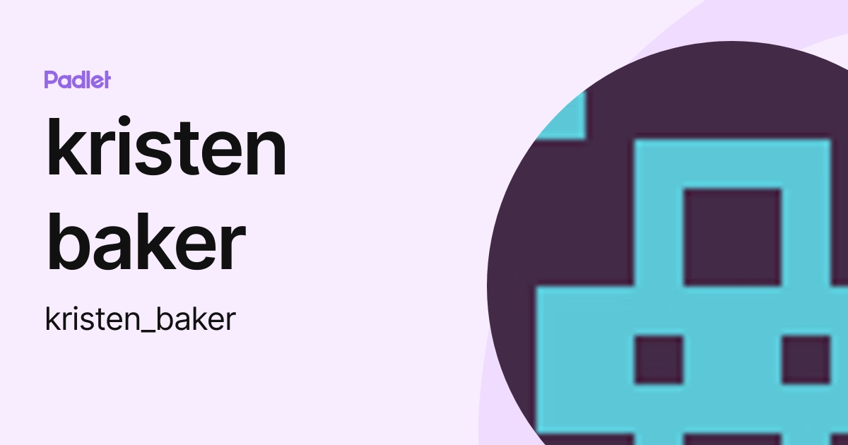 kristen baker (kristen_baker) profile | Padlet