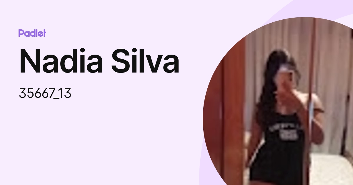 Nadia Silva (35667_13) profile | Padlet