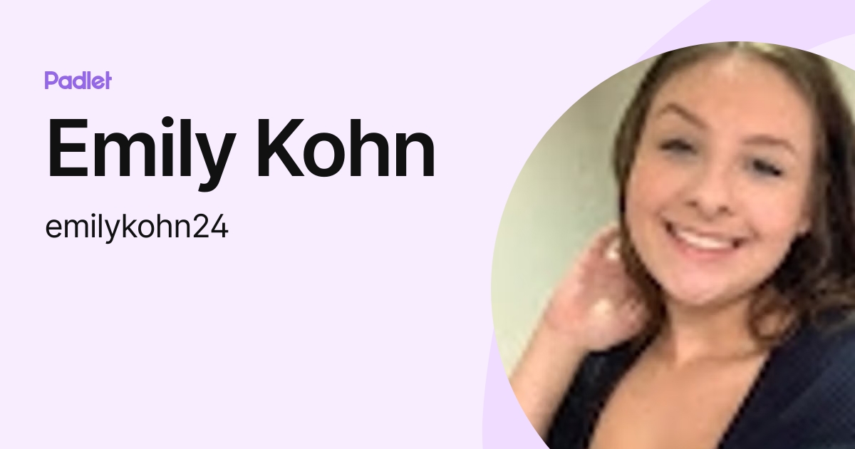 Emily Kohn (emilykohn24) profile | Padlet