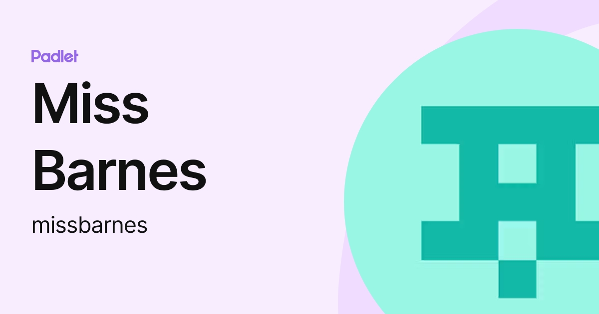 Miss Barnes (missbarnes) profile | Padlet