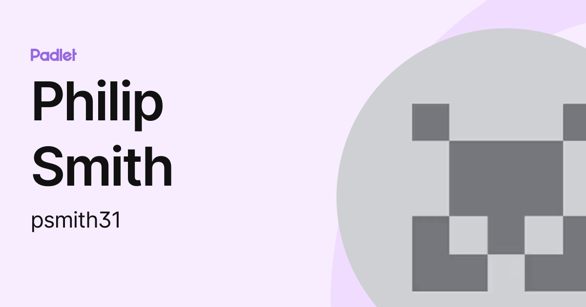 Philip Smith (psmith31) profile | Padlet