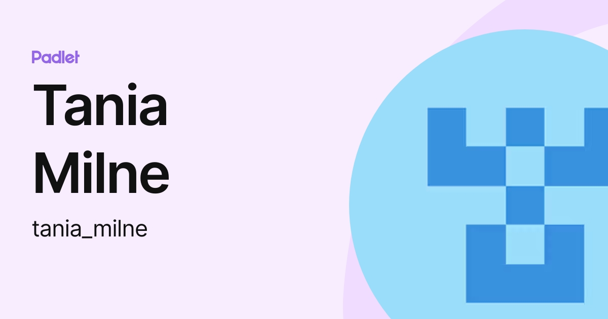 Tania Milne (tania_milne) profile | Padlet